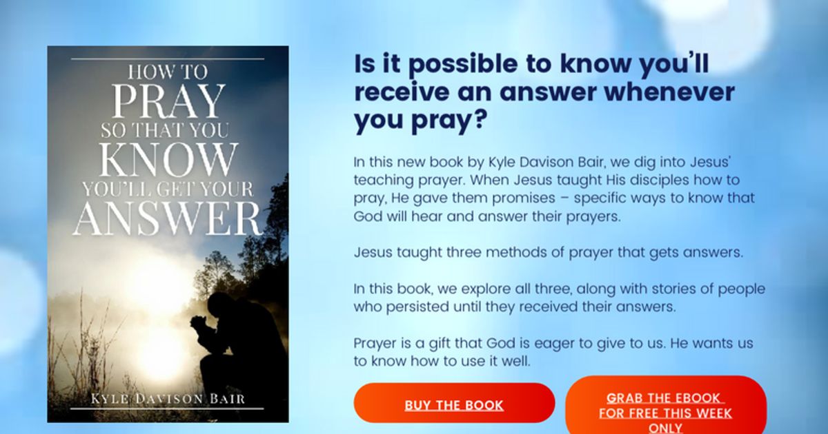 How to Pray So That You Know You’ll Get Your Answer